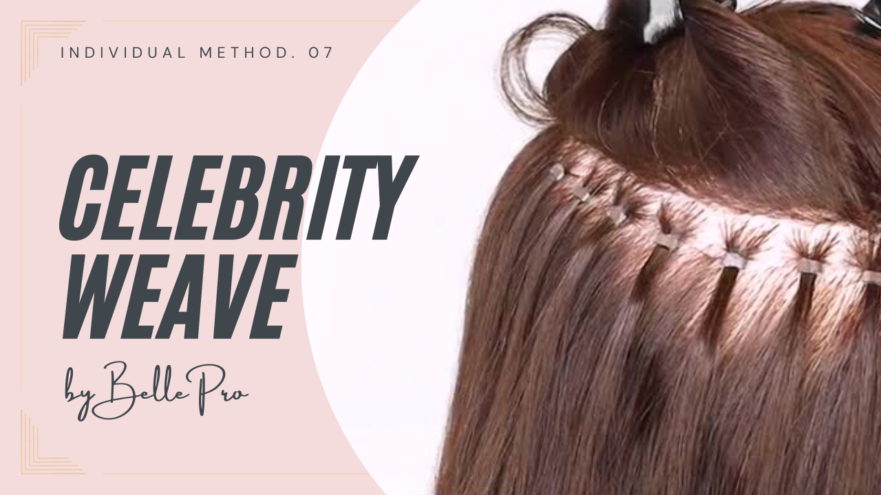 Celebrity Weave - BellePro | World Renowned Hair Extension Training School